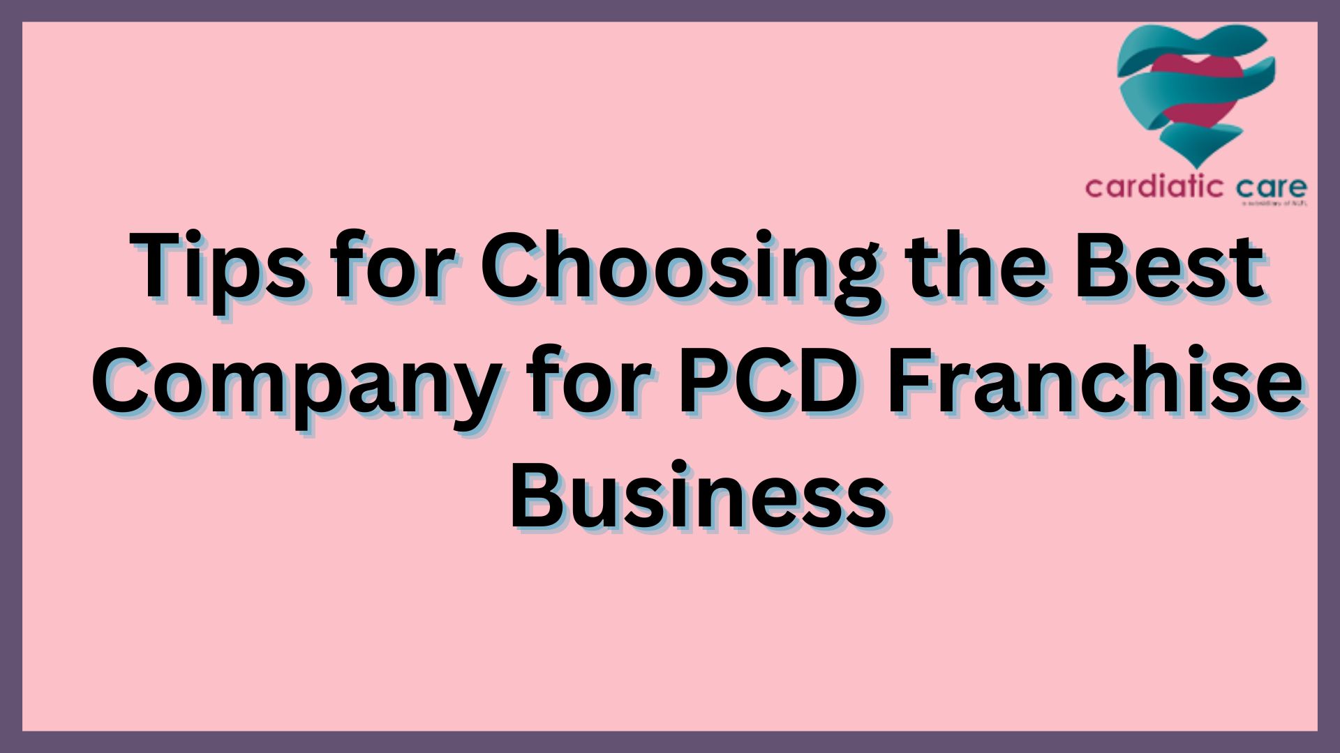 Tips for Choosing the Best Company for PCD Franchise Business